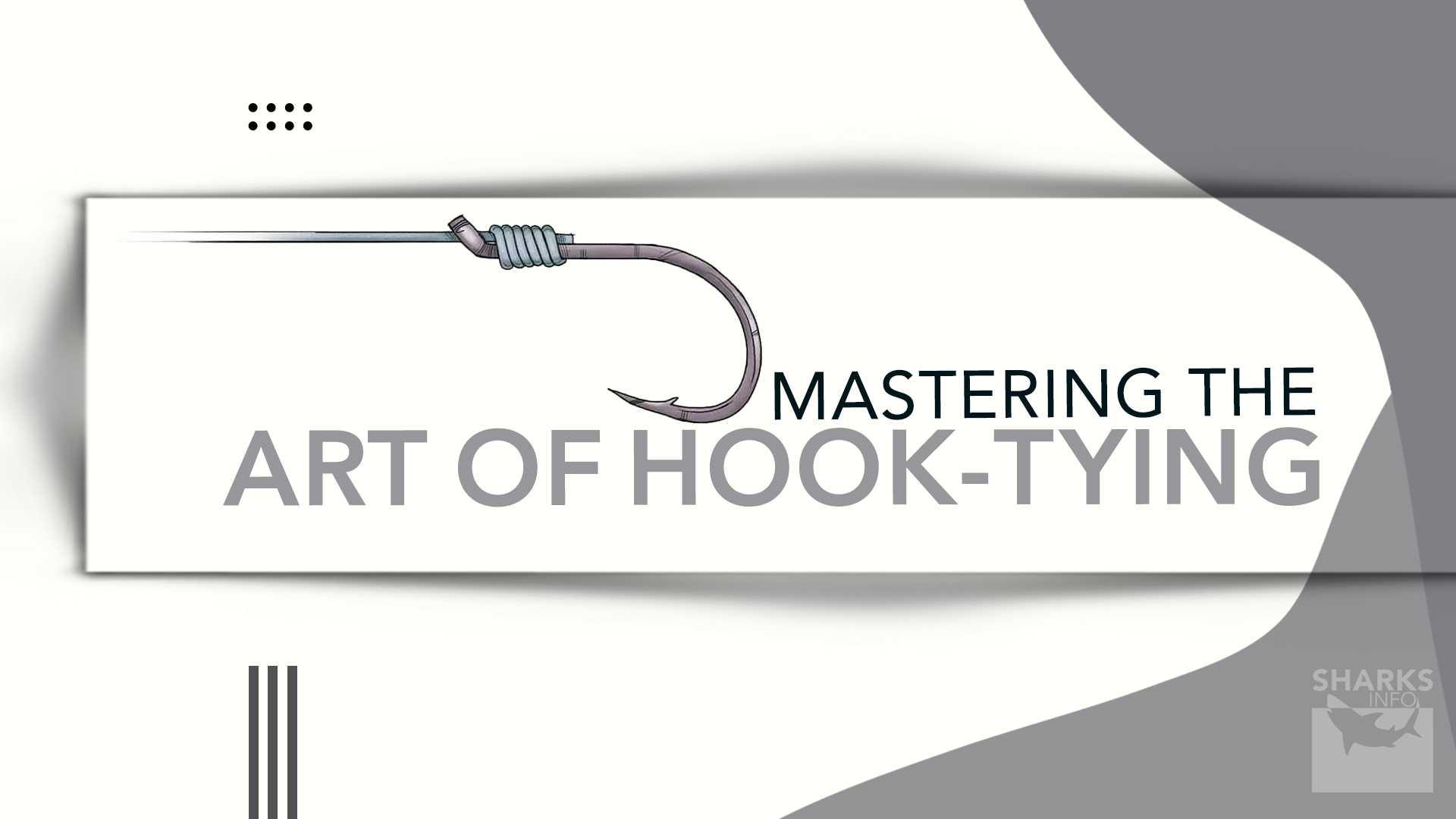 Fishing Essentials: Mastering the Art of Tying a Hook – sharksinfo.com